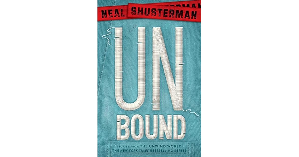 UnBound: Stories from the Unwind World by Neal Shusterman