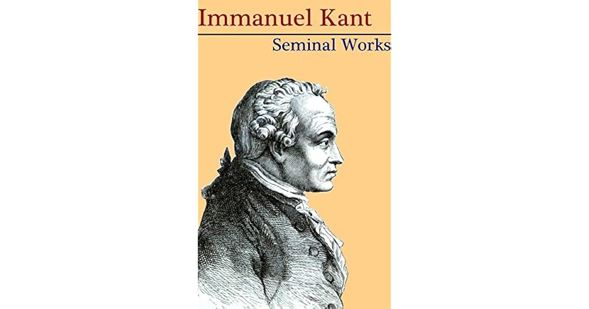 Seminal Works by Immanuel Kant