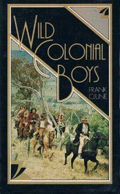 Wild Colonial Boys by Frank Clune