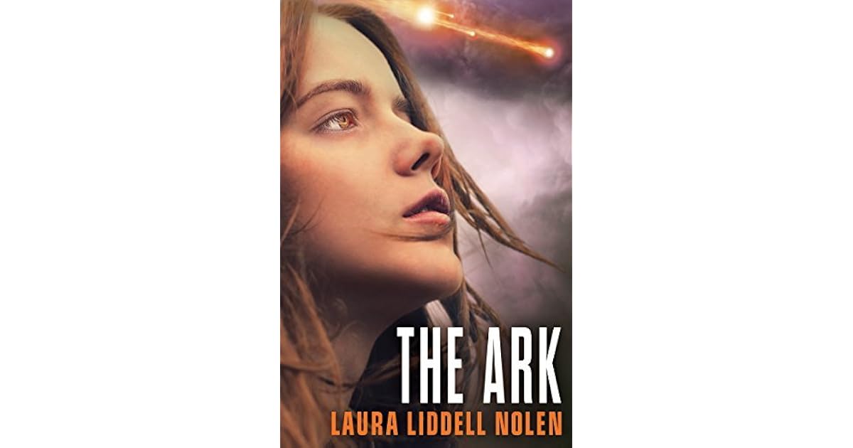 The Ark (The Ark Trilogy, Book 1) by Laura Liddell Nolen
