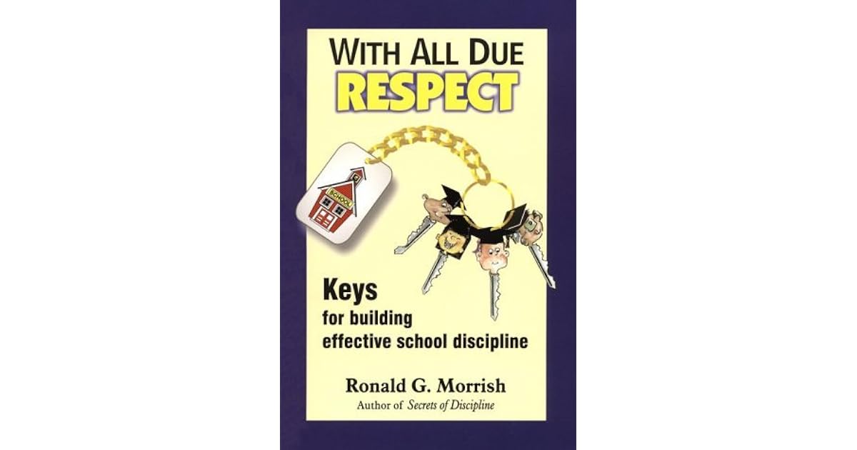 With All Due Respect: Keys for Building Effective School Discipline by ...