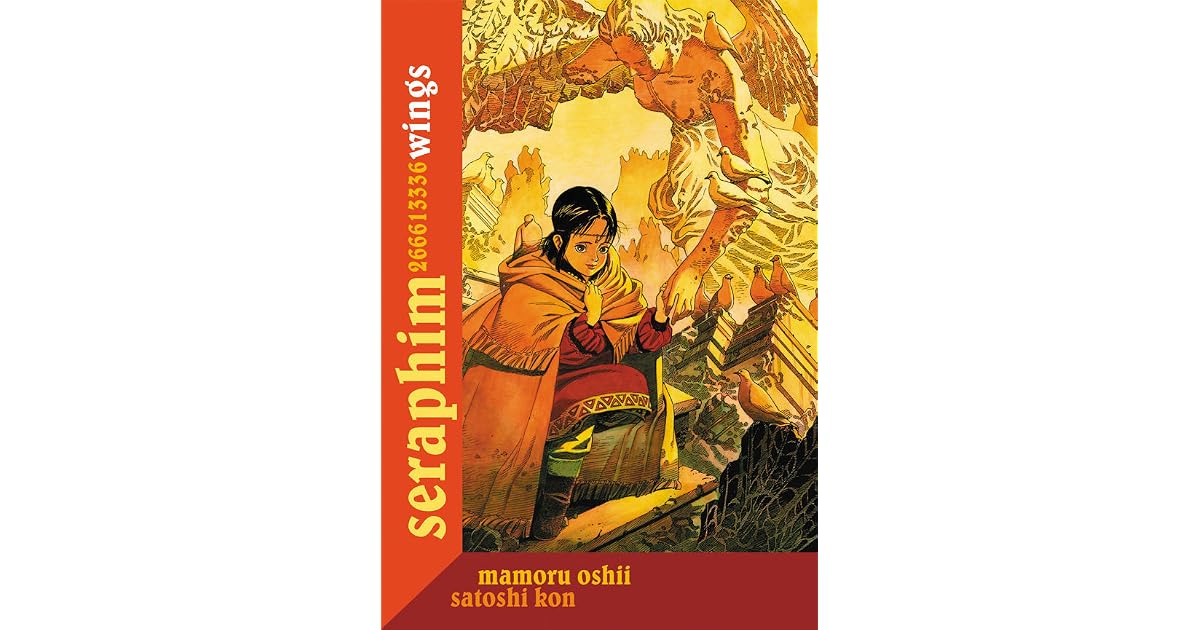 Seraphim: 266613336 Wings by Mamoru Oshii