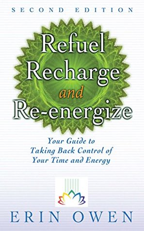 Refuel, Recharge, and Re-energize: Your Guide to Taking Back Control of ...