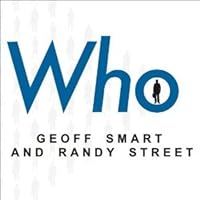 Who: The A Method for Hiring by Geoff Smart