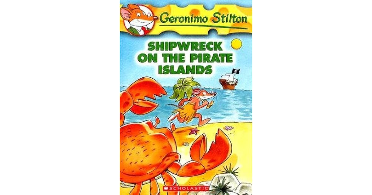 Shipwreck on the Pirate Islands by Geronimo Stilton