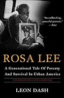 Rosa Lee: A Mother and Her Family in Urban America by Leon Dash