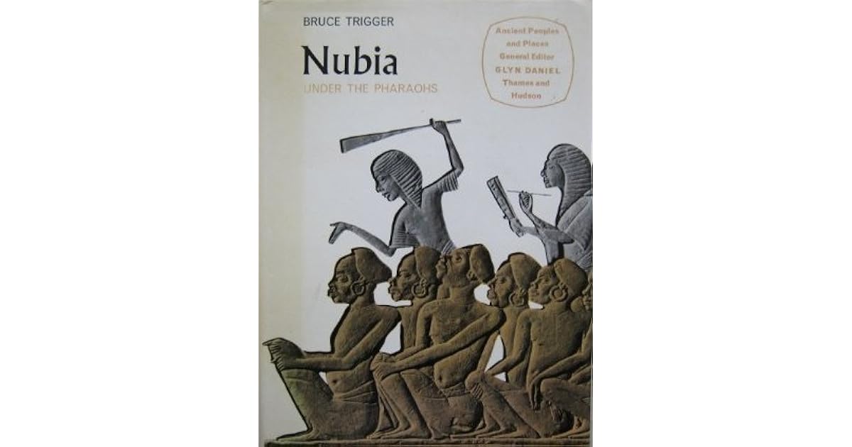 Nubia Under The Pharaohs by Bruce G. Trigger