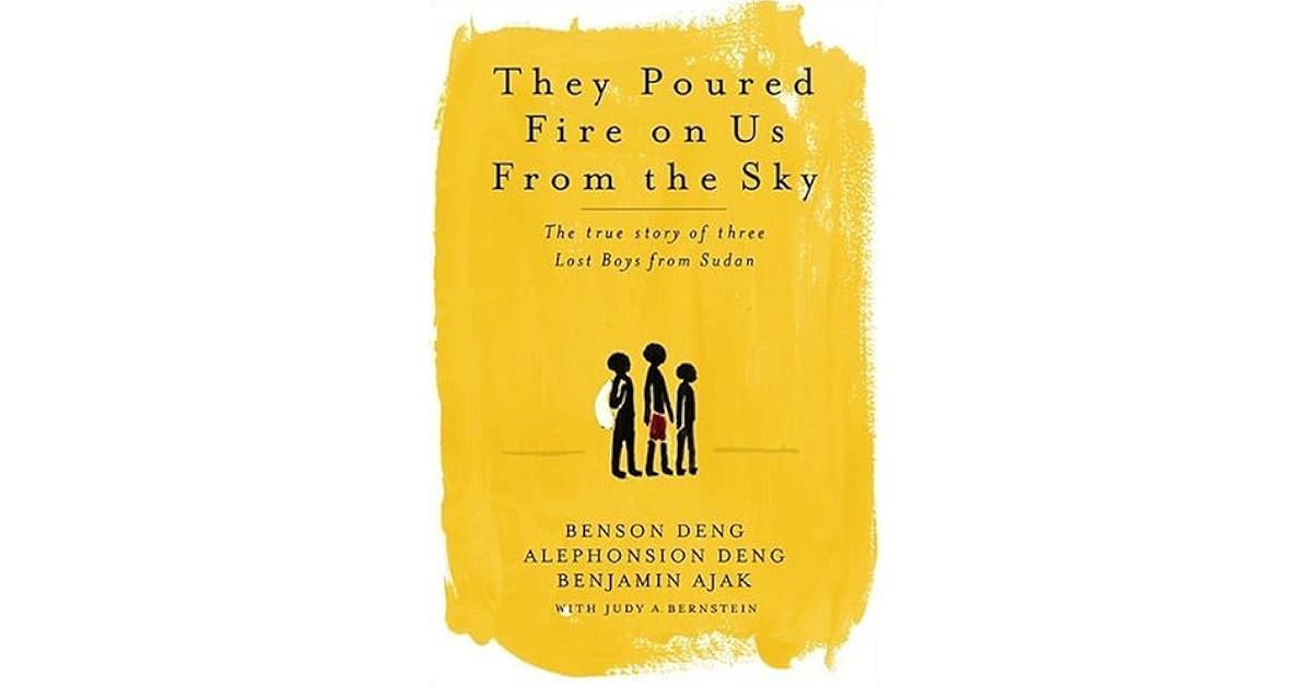 They Poured Fire on Us From the Sky: The Story of Three Lost Boys from ...