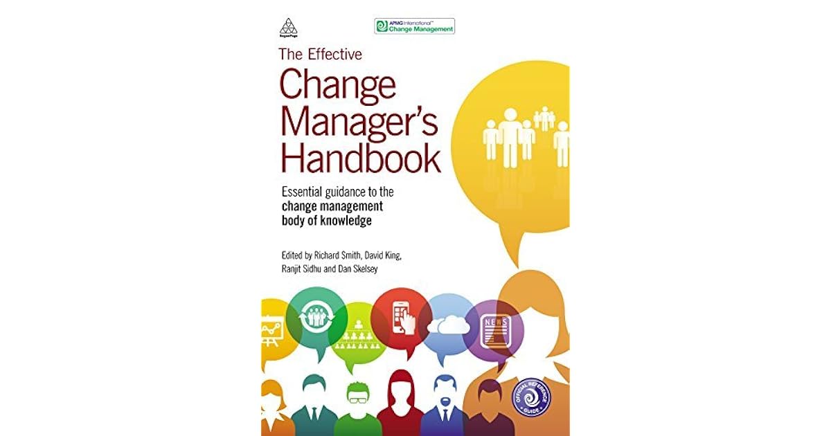 The Effective Change Manager's Handbook: Essential Guidance to the ...