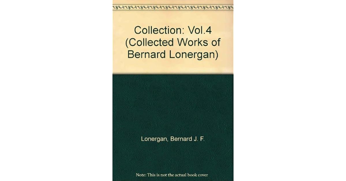 Collected Works of Bernard Lonergan by Bernard J.F. Lonergan