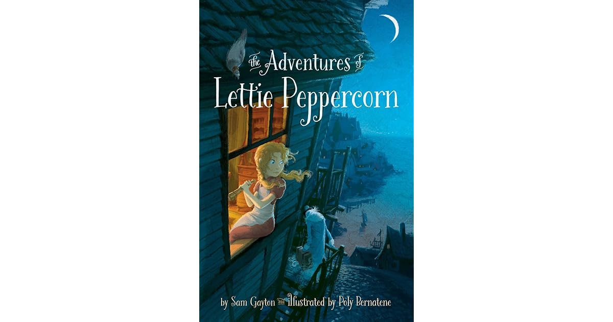 The Adventures of Lettie Peppercorn by Sam Gayton