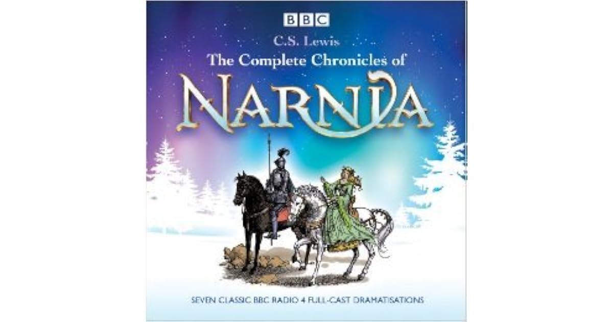 The Complete Chronicles of Narnia: The Classic BBC Radio 4 Full-Cast ...