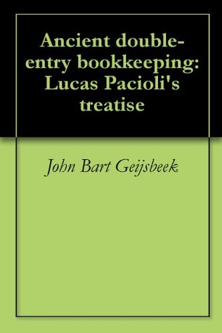 Ancient double-entry bookkeeping: Lucas Pacioli's treatise by Luca Pacioli