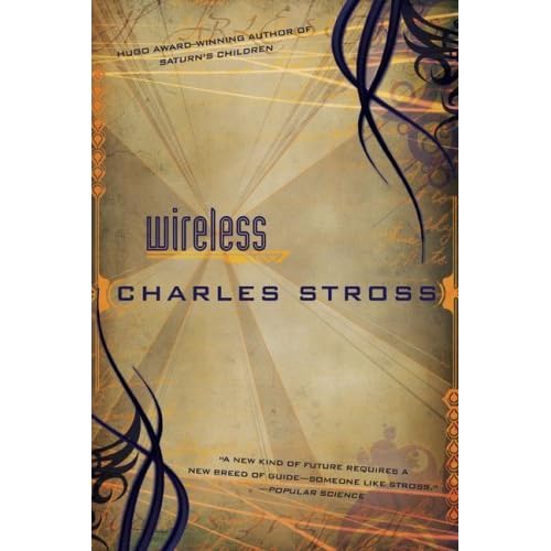 Wireless by Charles Stross — Reviews, Discussion, Bookclubs, Lists