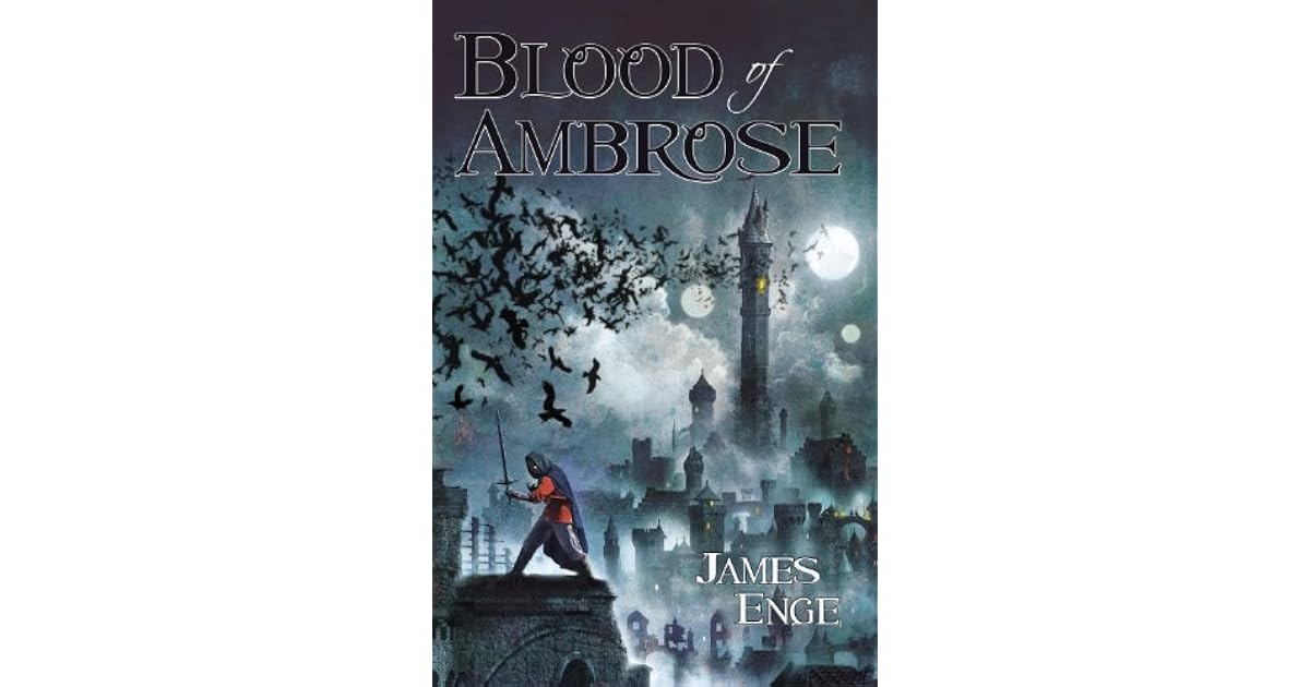 Blood of Ambrose (Morlock Ambrosius, #1) by James Enge