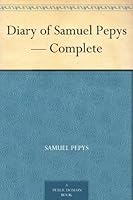 The Diary of Samuel Pepys by Samuel Pepys