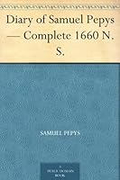 The Diary of Samuel Pepys: Volume I – 1660 by Samuel Pepys