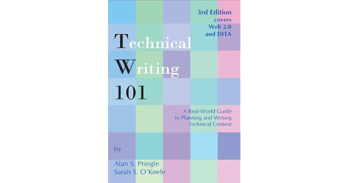 Technical Writing 101: A Real-World Guide to Planning and Writing ...