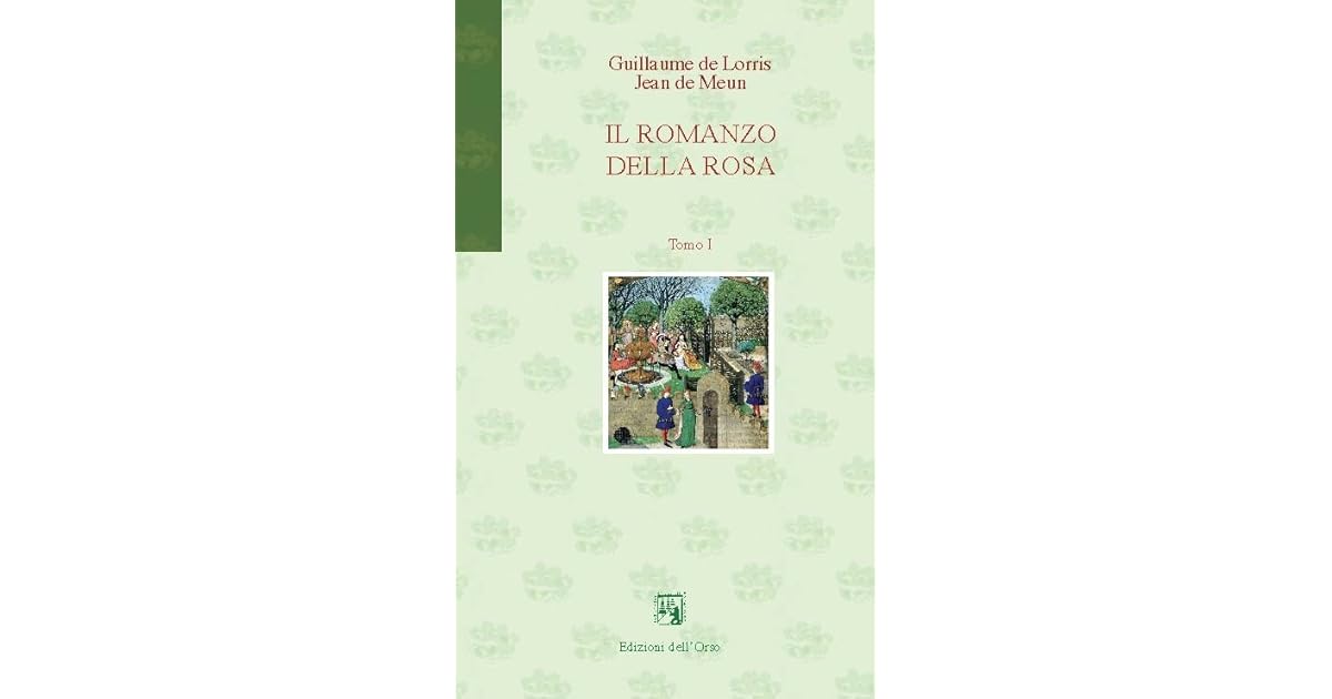 Il Romanzo della rosa. Tomo I e II by Guillaume de Lorris