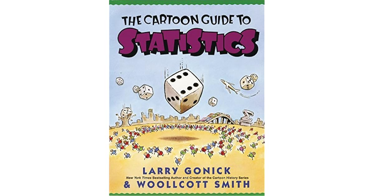 Cartoon Guide to Statistics by Larry Gonick