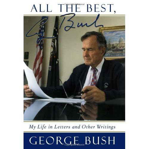 All The Best, George Bush: My Life and Other Writings by George H.W ...
