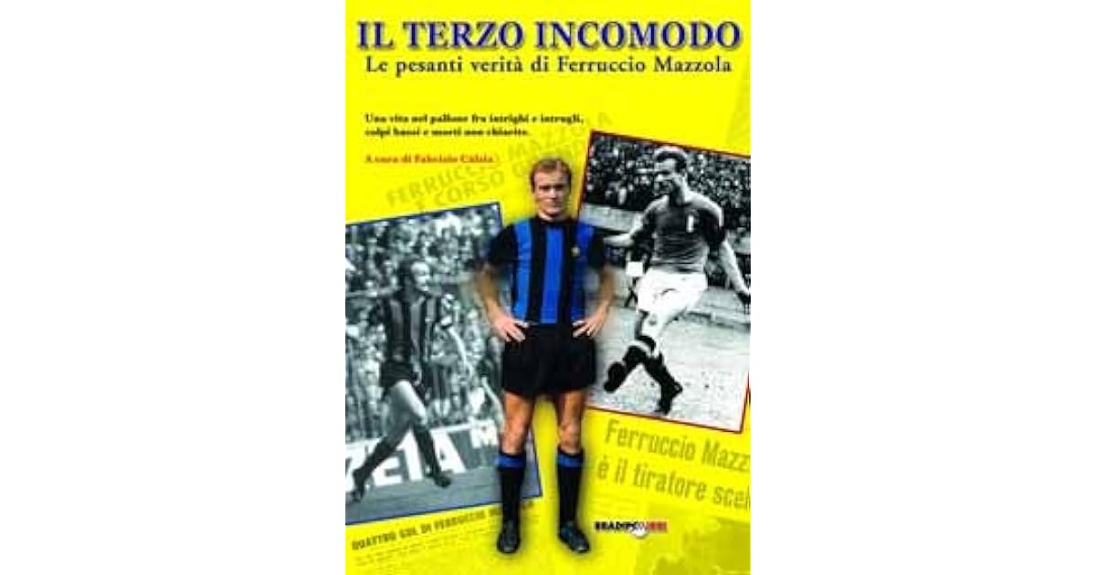 Il terzo incomodo: le pesanti verità di Ferruccio Mazzola by Ferruccio ...