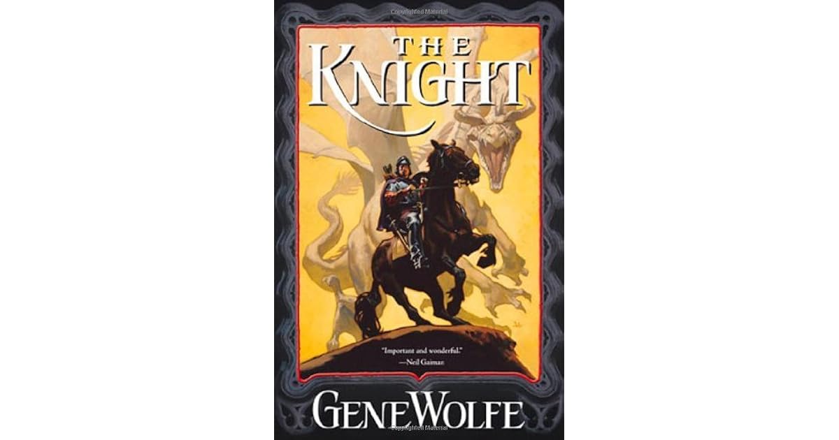 The Knight (The Wizard Knight, #1) by Gene Wolfe