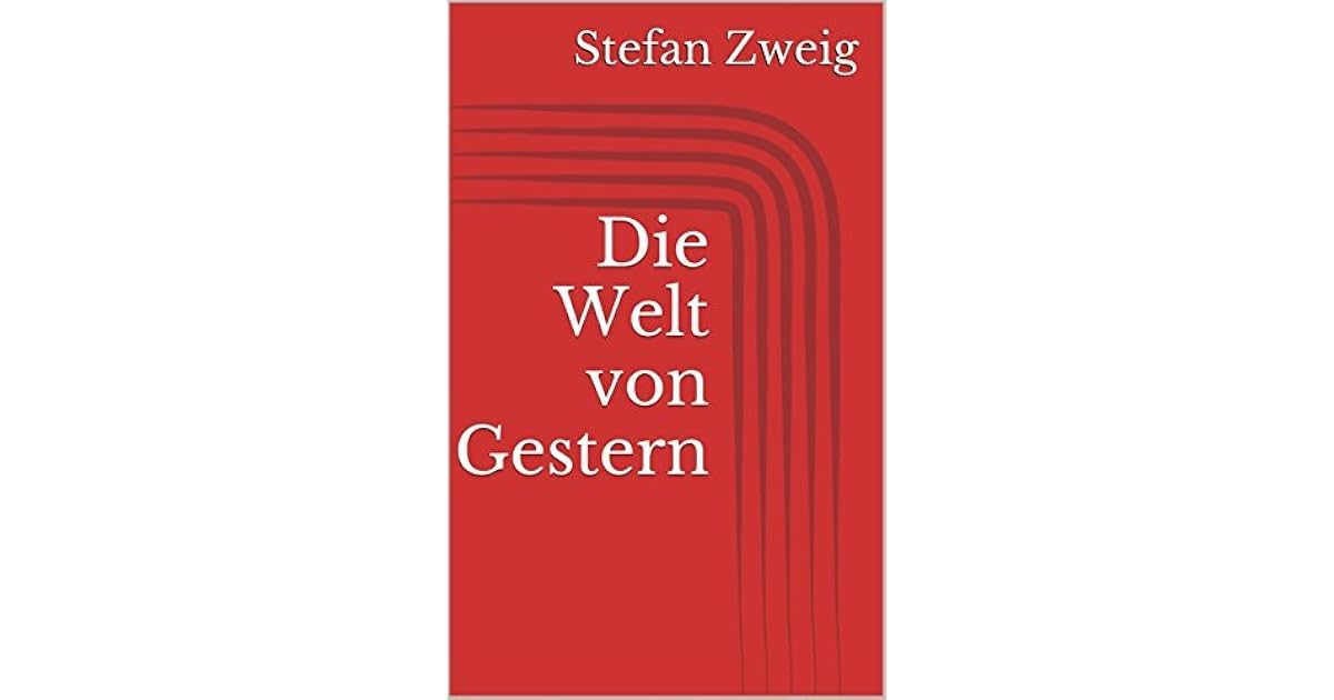 Die Welt von Gestern by Stefan Zweig