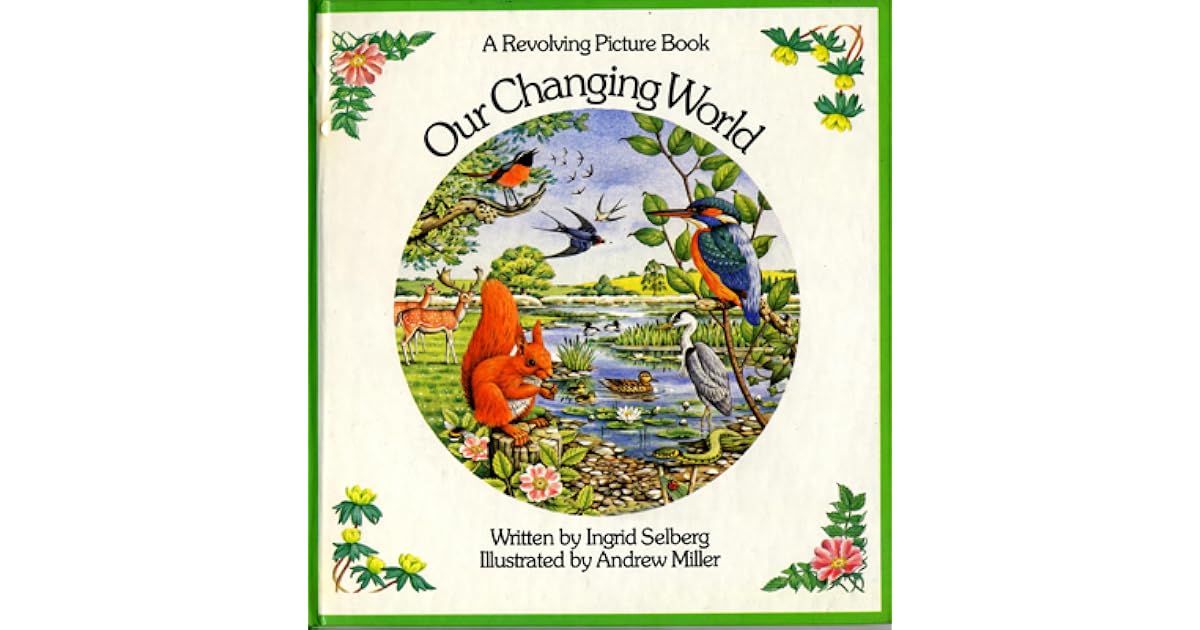 Our Changing World by Ingrid Selberg