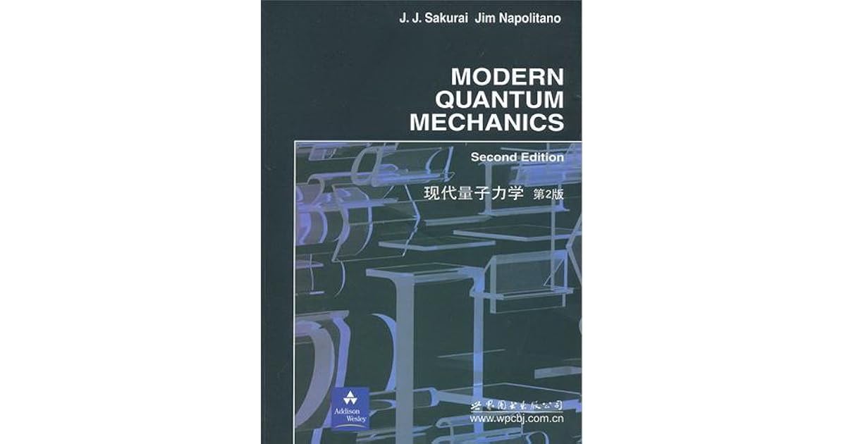 Modern Quantum Mechanics by J.J. Editor: SAN FU TUAN (UNIVERSITY OF ...