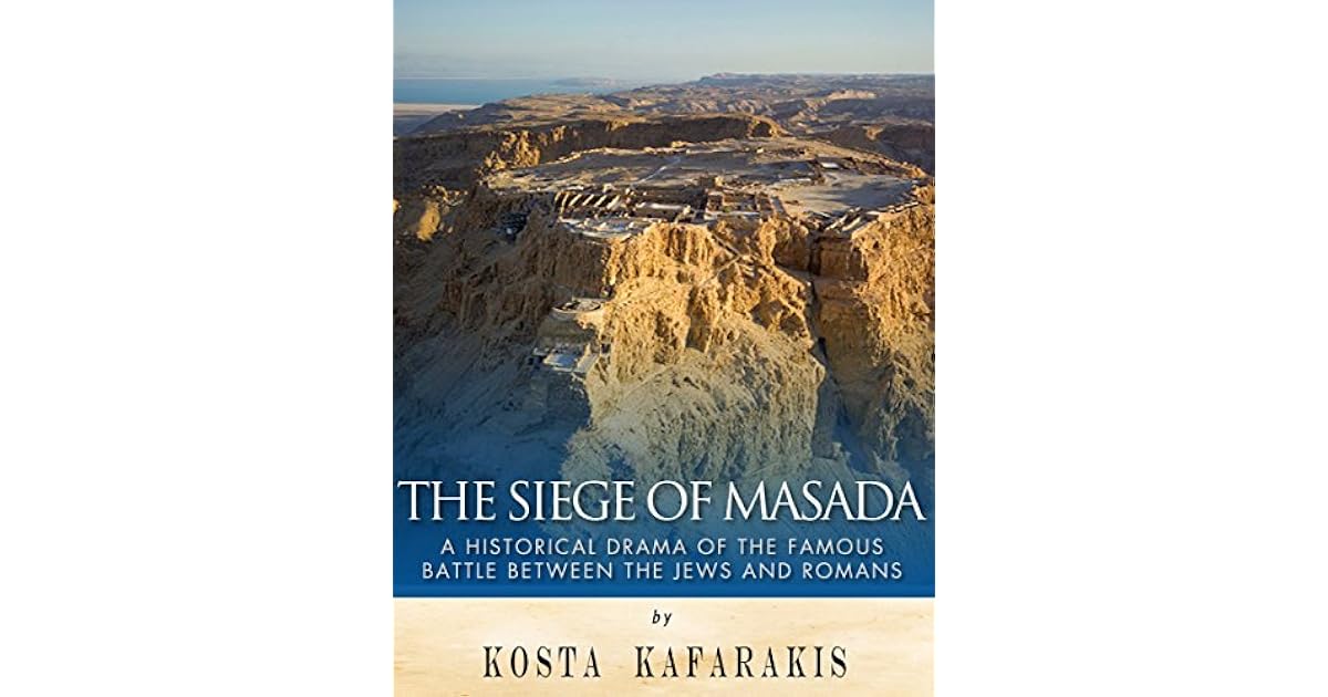 The Siege of Masada: A Historical Drama of the Famous Battle Between ...