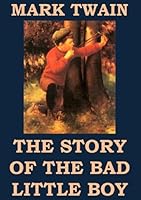 The Story of the Bad Little Boy by Mark Twain