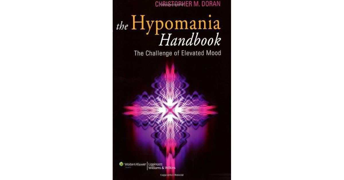 The Hypomania Handbook: The Challenge of Elevated Mood by Christopher M ...