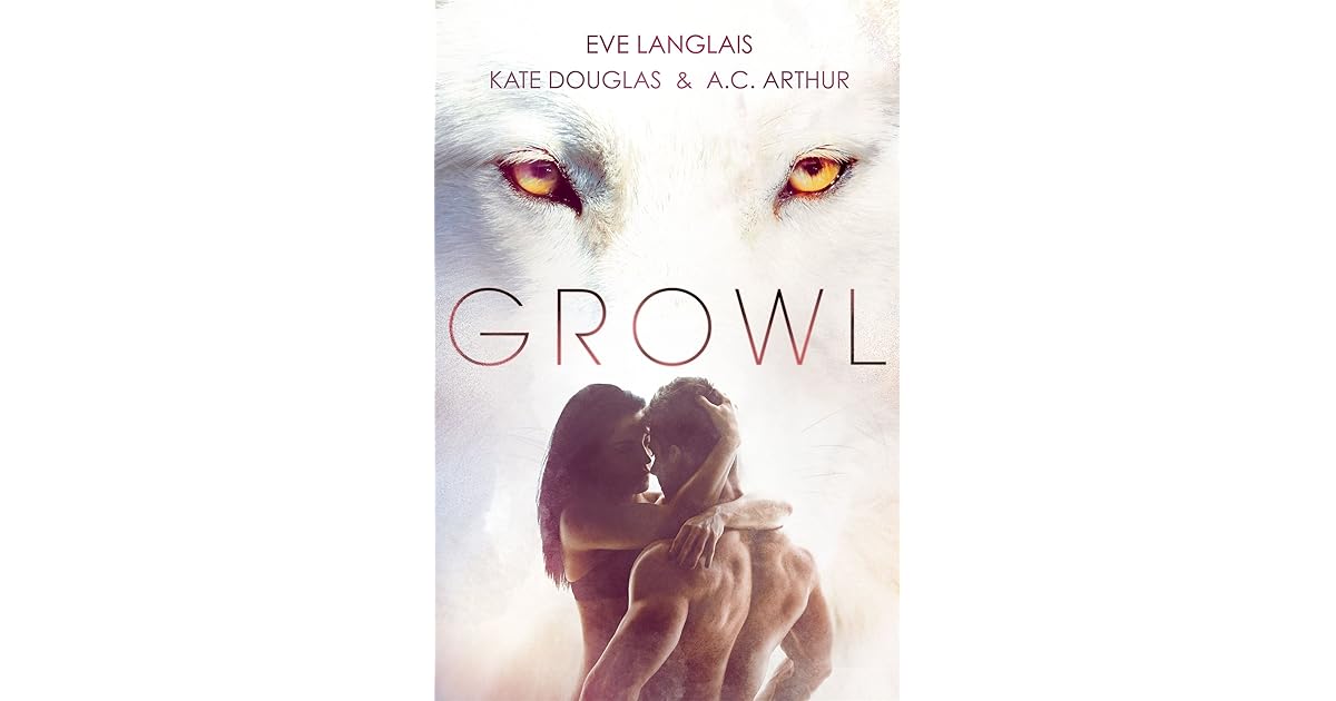 Growl (Feral Passions, #1) by Eve Langlais