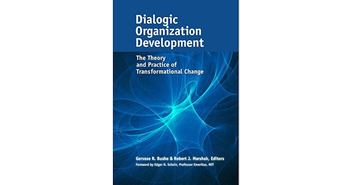 Dialogic Organization Development: The Theory and Practice of ...