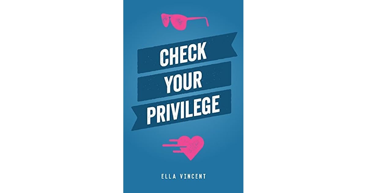 Check Your Privilege by Ella Vincent