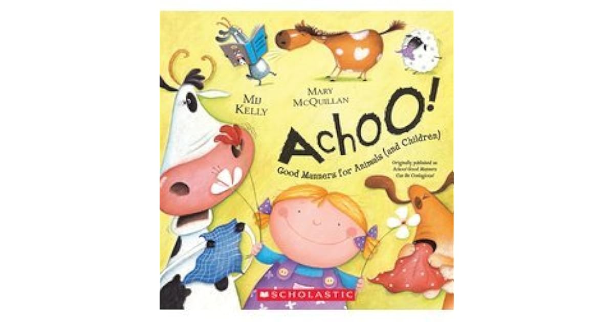 Achoo! Good Manners for Animals by Mij Kelly