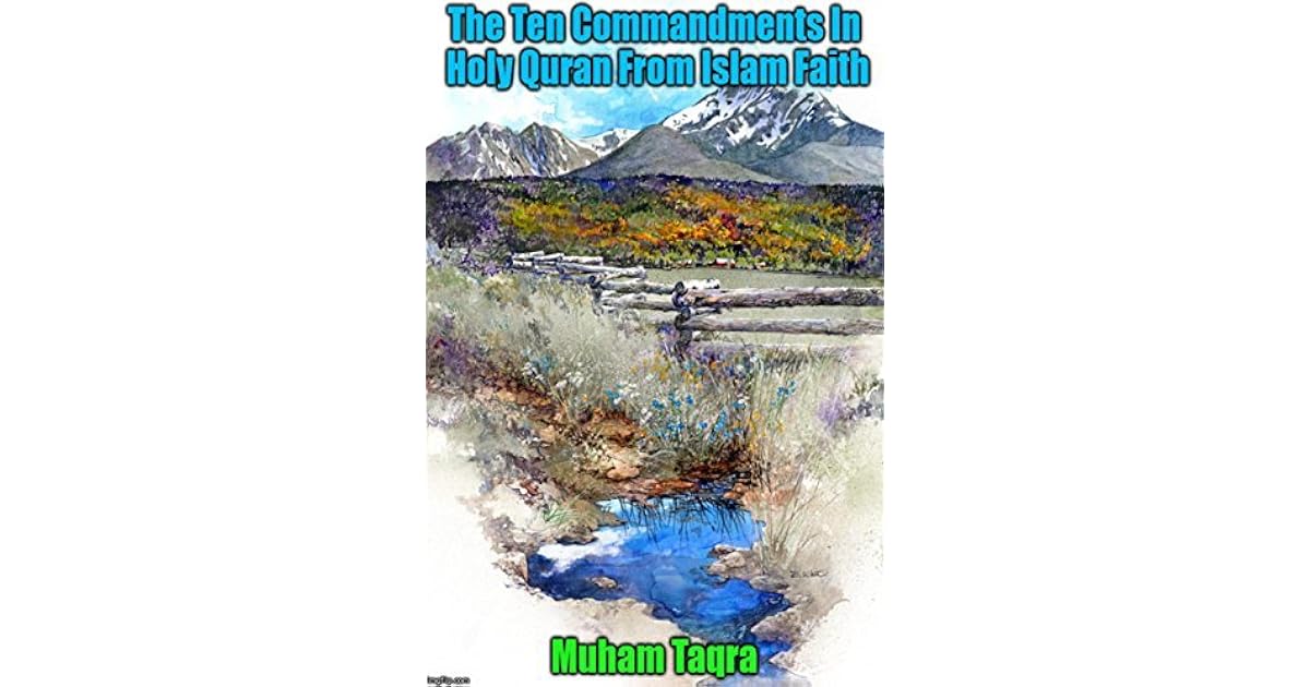 The Ten Commandments In Holy Quran From Islam Faith by Muham Taqra