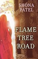 Flame Tree Road by Shona Patel