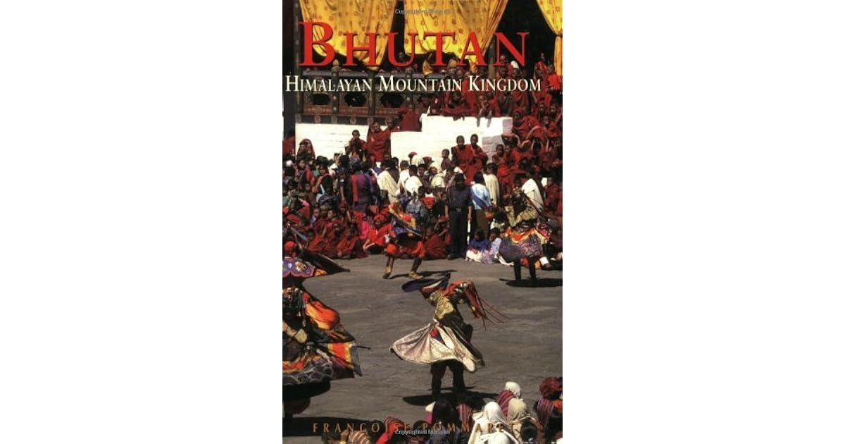 Bhutan: Himalayan Mountain Kingdom by Françoise Pommaret