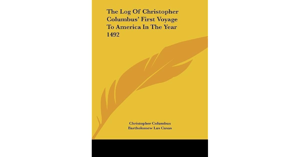 The Log Of Christopher Columbus' First Voyage To America In The Year ...