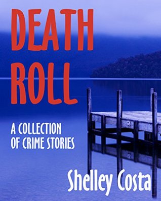 Death Roll by Shelley Costa