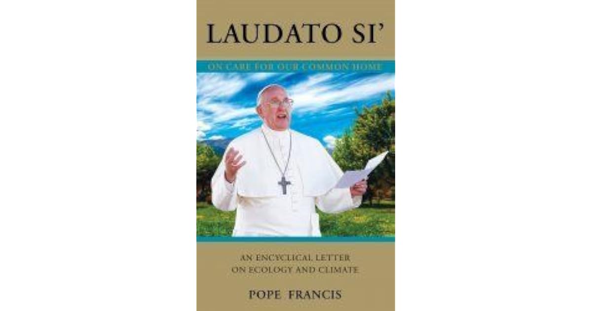 Laudato Si': On Care for Our Common Home by Pope Francis