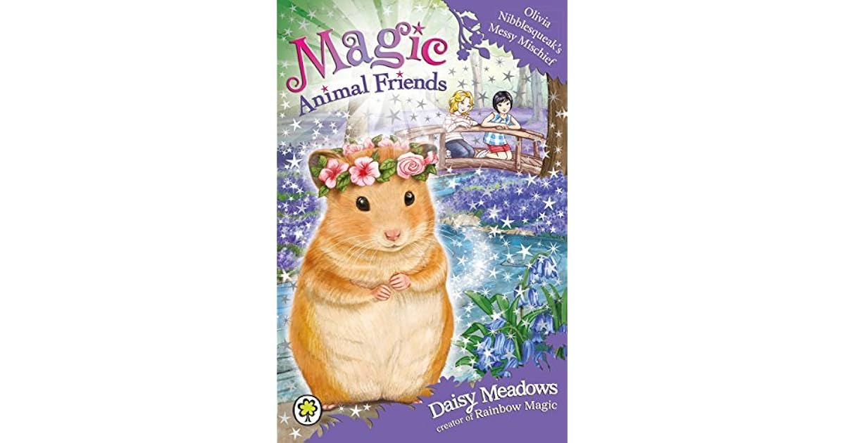 Olivia Nibblesqueak's Messy Mischief by Daisy Meadows