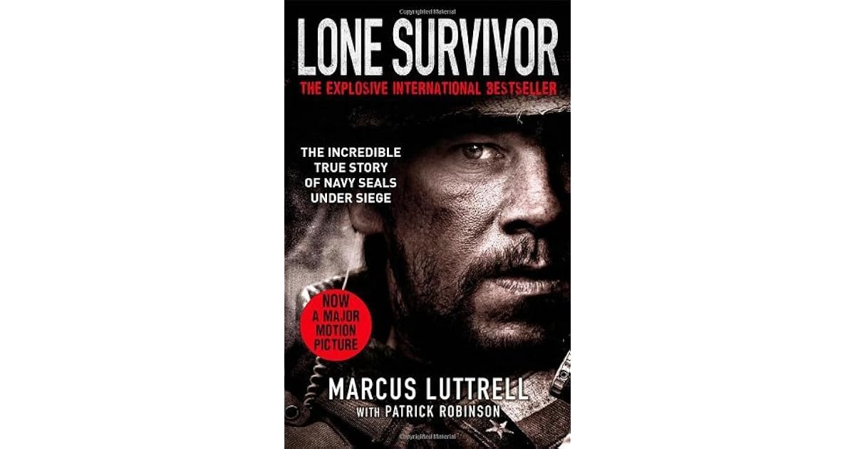 Lone Survivor: The Incredible True Story of Navy SEALs Under Siege by ...