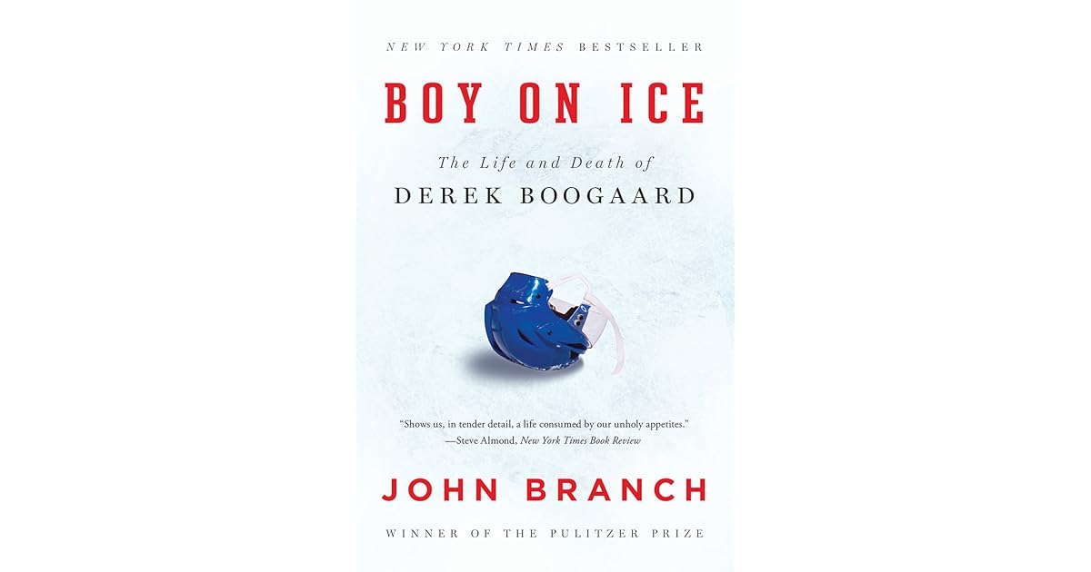 Boy on Ice: The Life and Death of Derek Boogaard by John Branch