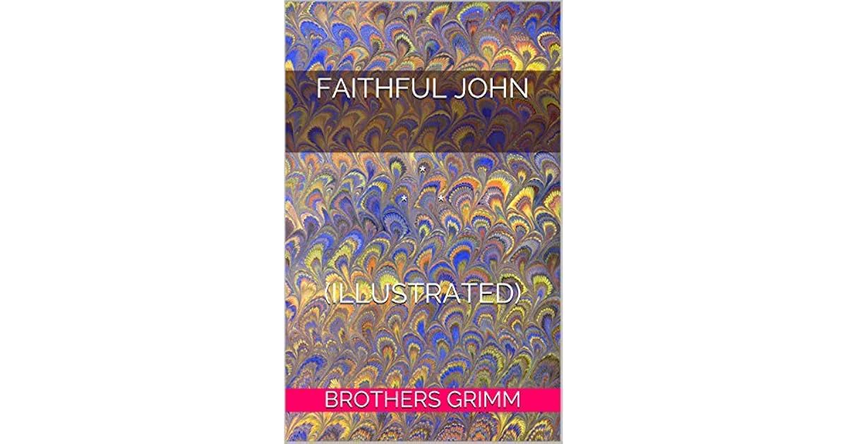 Faithful John by Jacob Grimm