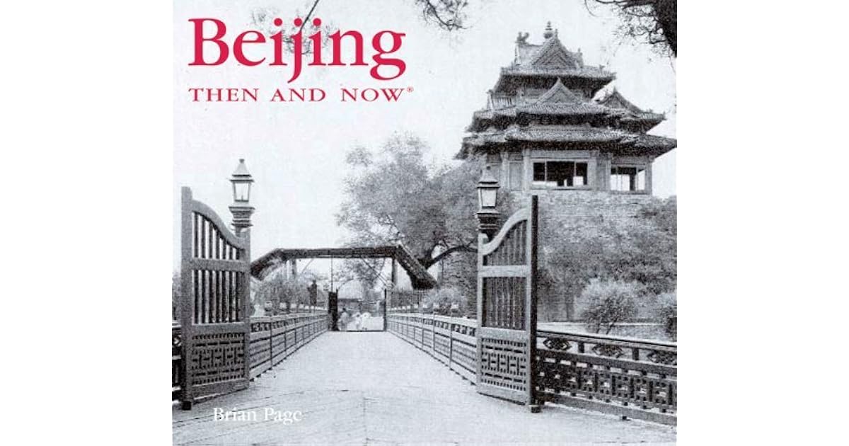Beijing Then and Now by Brian Page