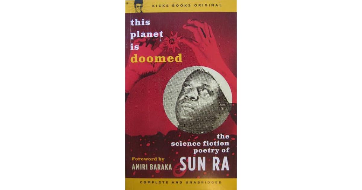 This Planet is Doomed: The Science Fiction Poetry by Sun Ra