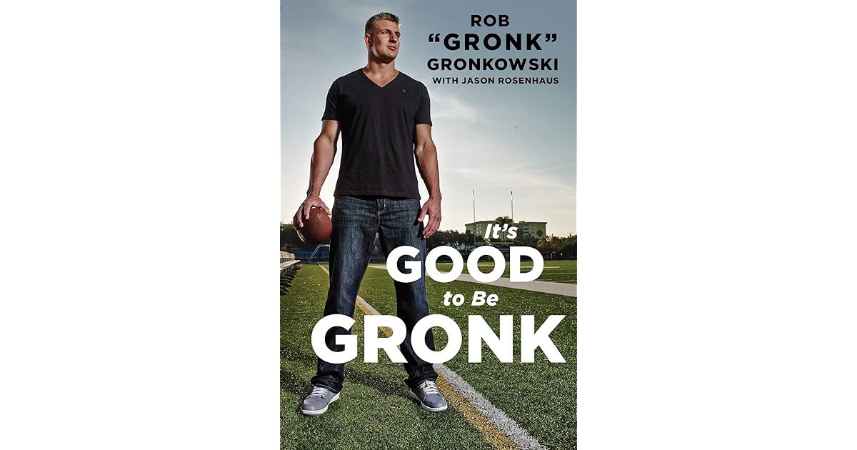 Gronked by Rob Gronkowski